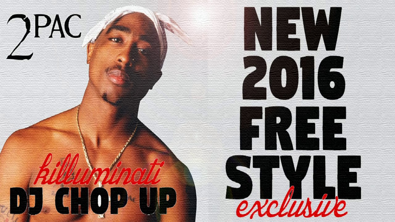 2PAC NEW FREESTYLE 2016 DJ CHOP UP EXCLUSIVE - YouTube