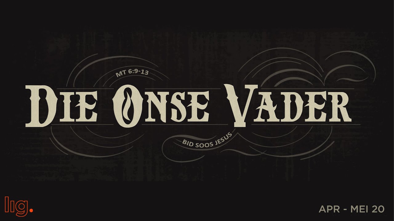 Die Onse Vader reeks - Deel 1 Dink voor jy praat - Johan Verster - YouTube