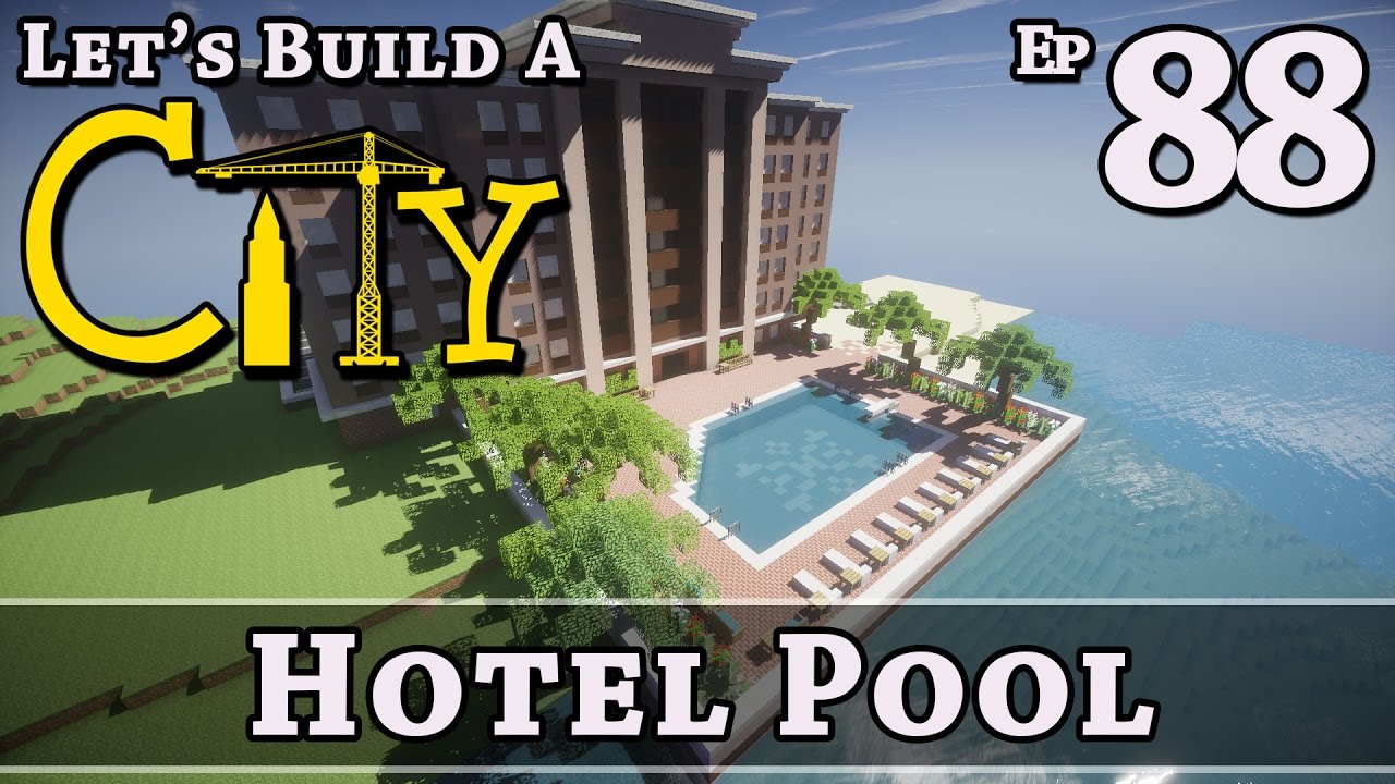 How To Build A City :: Minecraft :: Hotel Pool :: E88 :: Z One N Only ...