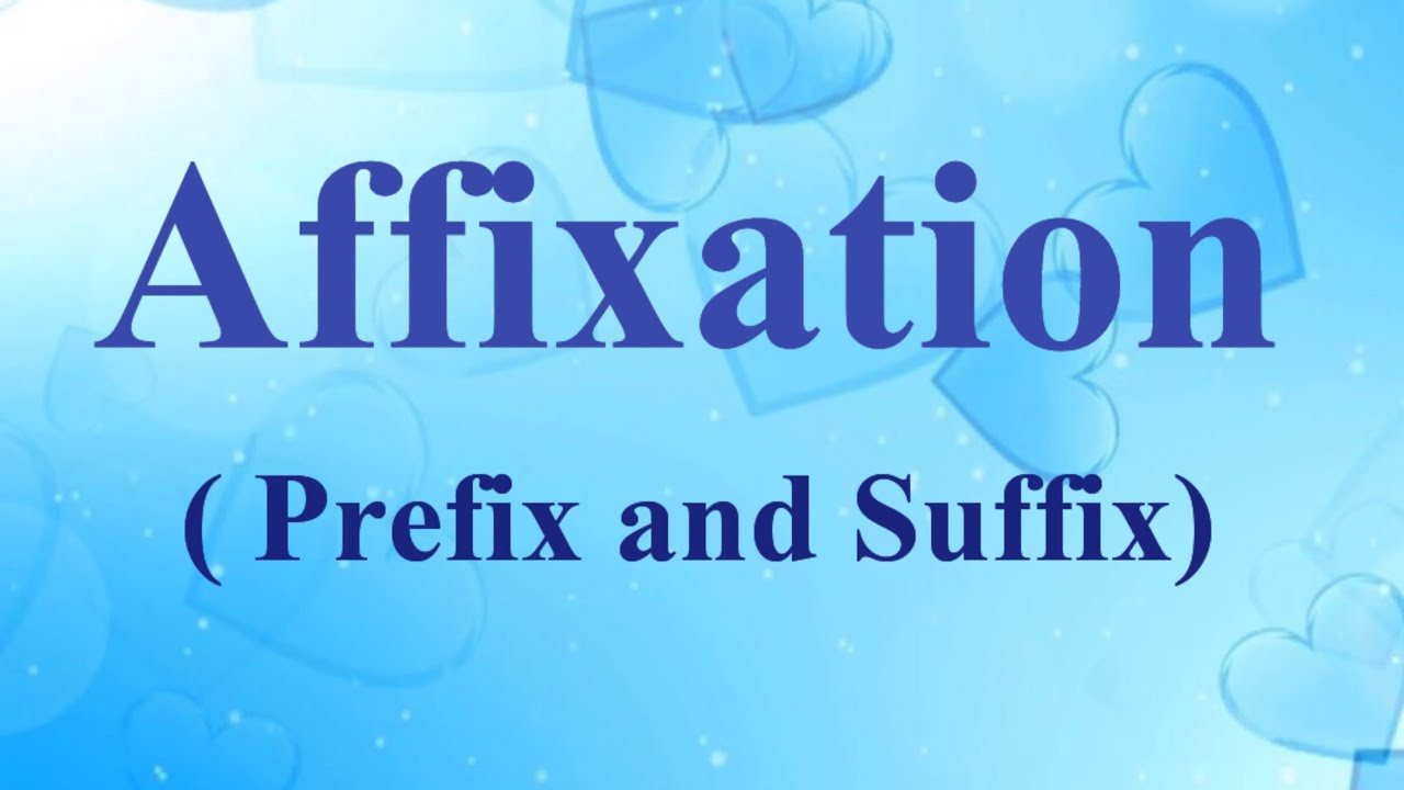 Affixation | Learn English with sisir - YouTube