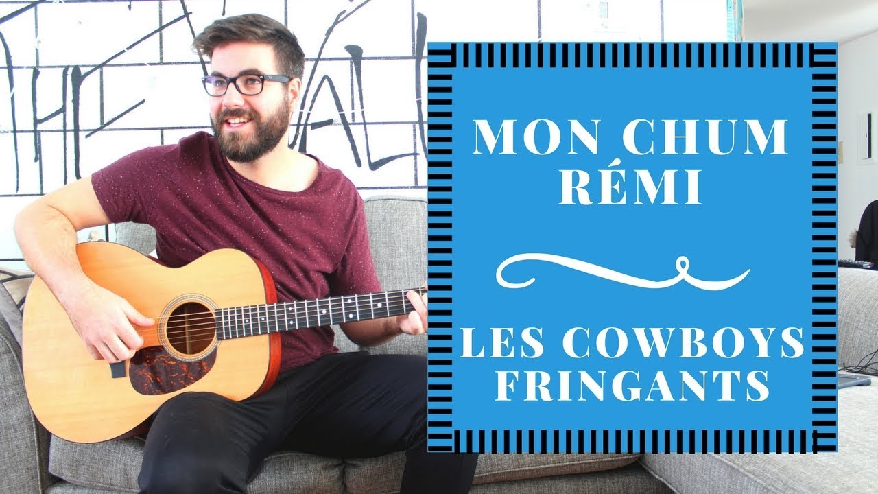 Les Cowboys Fringants - Mon Chum Rémi (Guitare pour Débutant ...