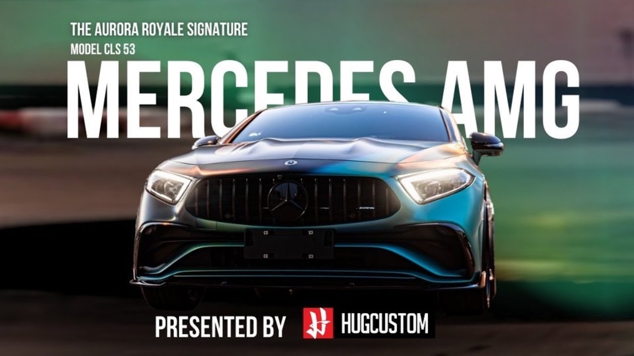 Mercedes Benz AMG CLS53: The Aurora Royale Signature EP.1 (ENG SUB ...
