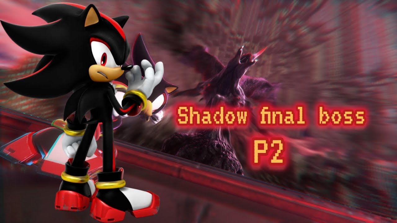 SHADOW FINAL BOSS PT2 - YouTube