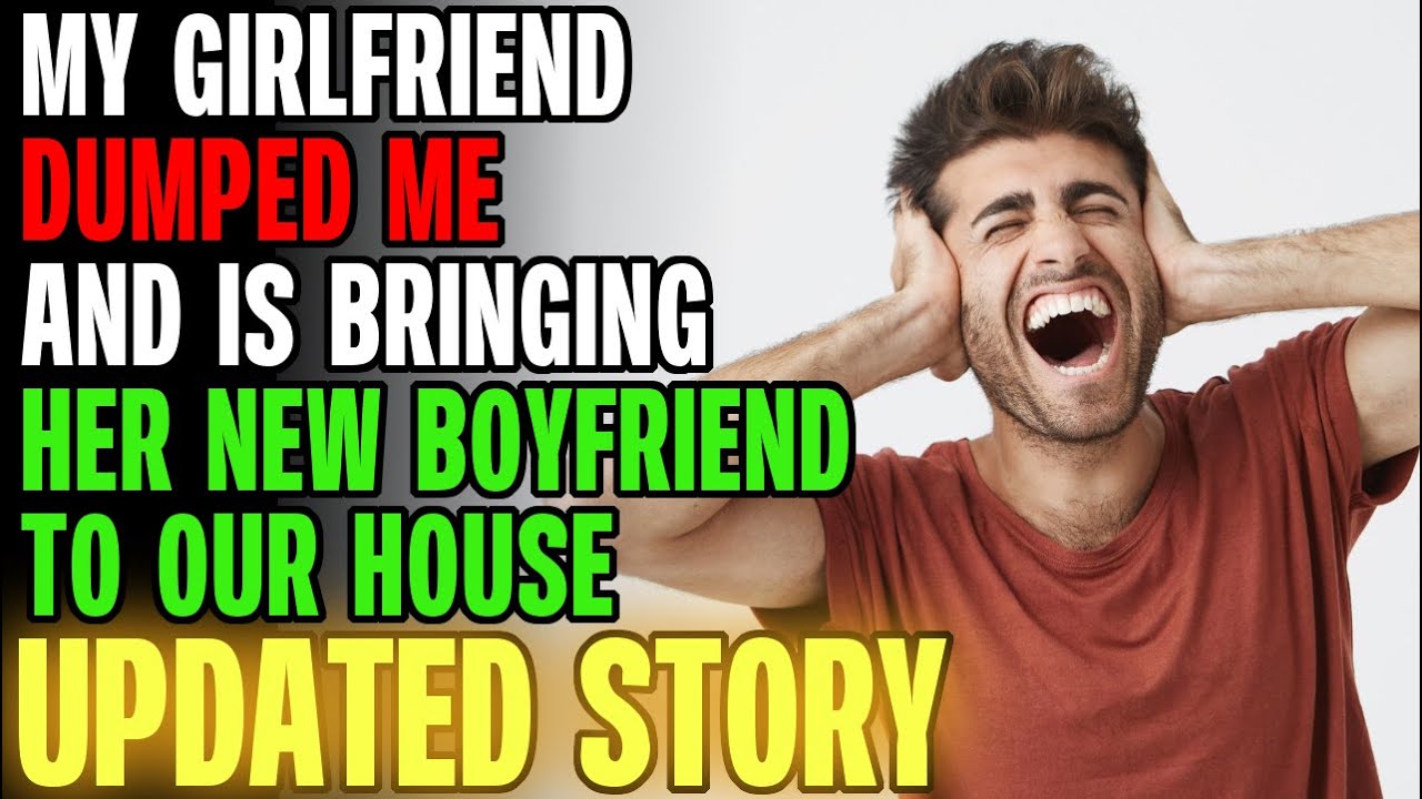 My Girlfriend DUMPED ME & Is Bringing Her New Boyfriend To Our House ...