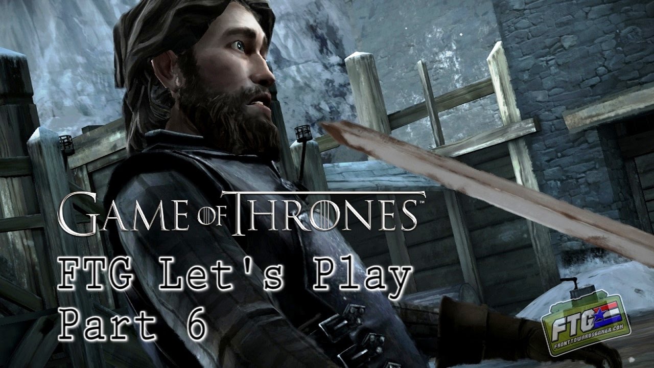Game of Thrones: FTG Let's Play Part 6 - YouTube