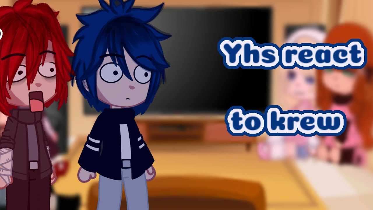 yhs react to krew (part 1 . 5) ||gacha puls|| ft. krew ft. yhs 💗💛💙💜💚💗💛💙 ...