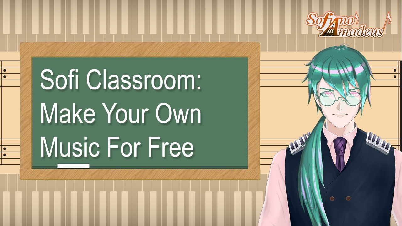 Make Your Own Music For Free (pt 1) - Tutorial [Sofi Classroom] - YouTube