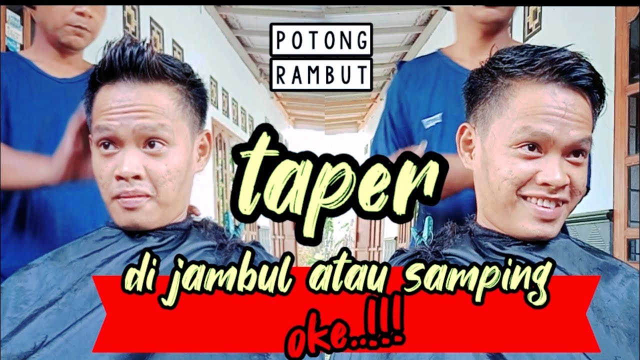 POTONG RAMBUT TAPER. DI JAMBUL ATAU DI SISIR SAMPING TETEP, OKE ...