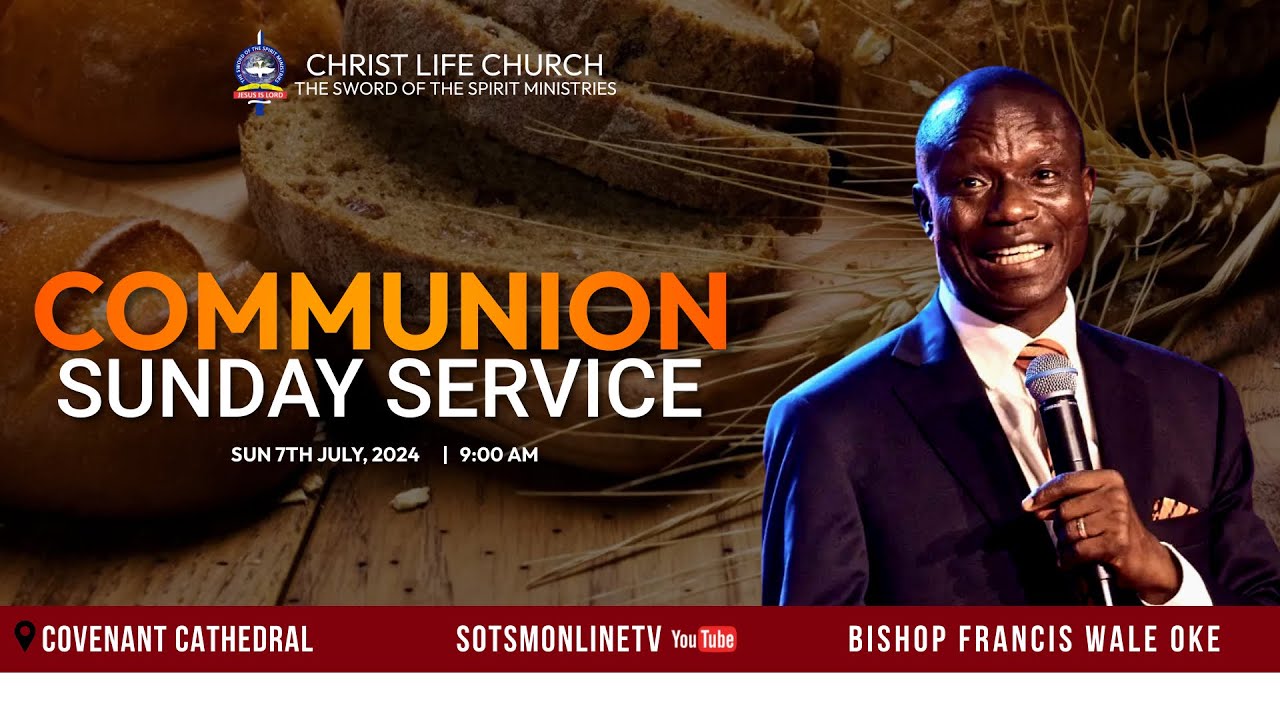 COMMUNION SUNDAY SERVICE || 7TH JULY 2024 - YouTube
