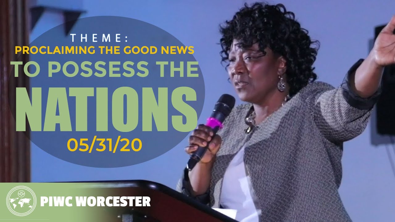 Proclaiming The Good News To Possess The Nations | PIWC Worcester - YouTube