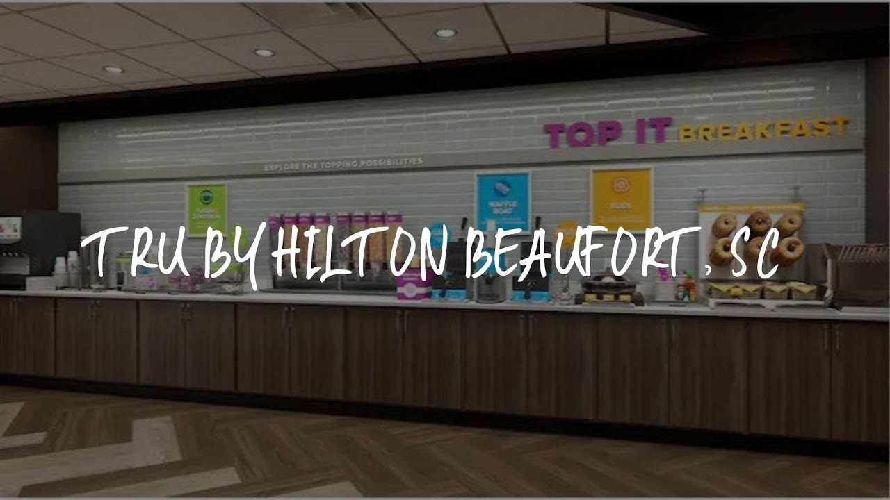Tru by Hilton Beaufort, Sc Review - Beaufort , United States of America ...