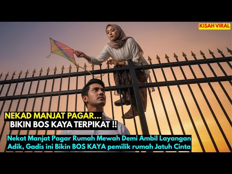 Nekat Manjat Pagar Rumah Mewah Demi Ambil Layangan Adik, Gadis ini buat BOS pemilik rumah Jatuh Hati