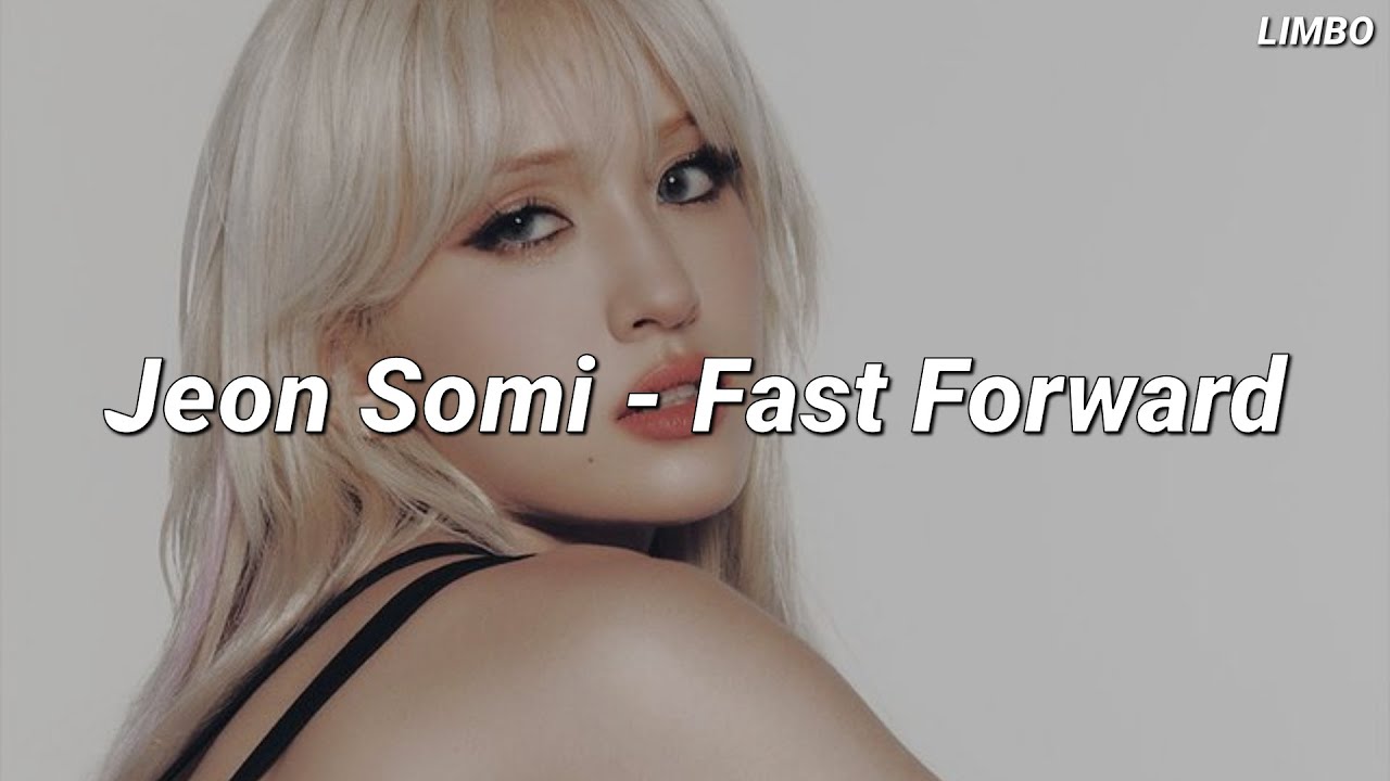 JEON SOMI - Fast Forward Easy Lyrics - YouTube
