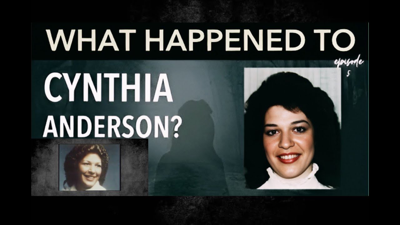 The Strange Disappearance of Cynthia Anderson - YouTube