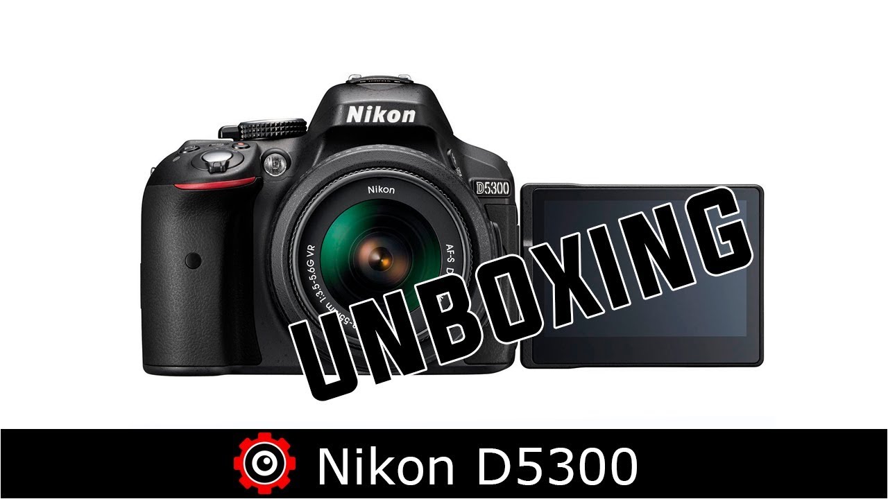 Unboxing Camara Nikon D5300 - YouTube