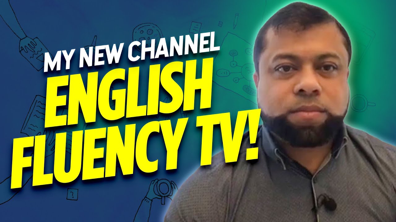 My New Channel - English Fluency TV! - YouTube