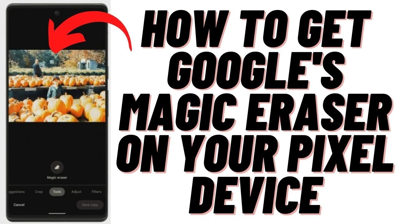 How to Get Google's Magic Eraser on Your Pixel Device - YouTube