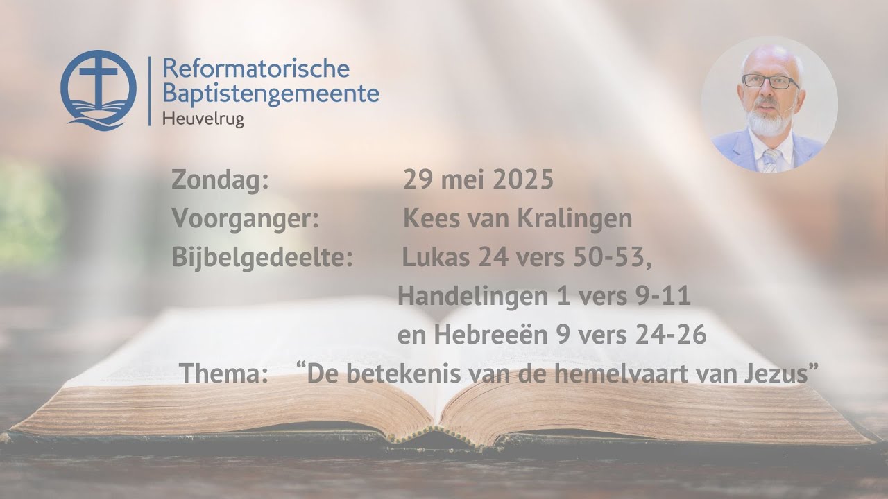 De betekenis van de hemelvaart van Jezus | Lukas 24 vers 50-53 | Kees ...