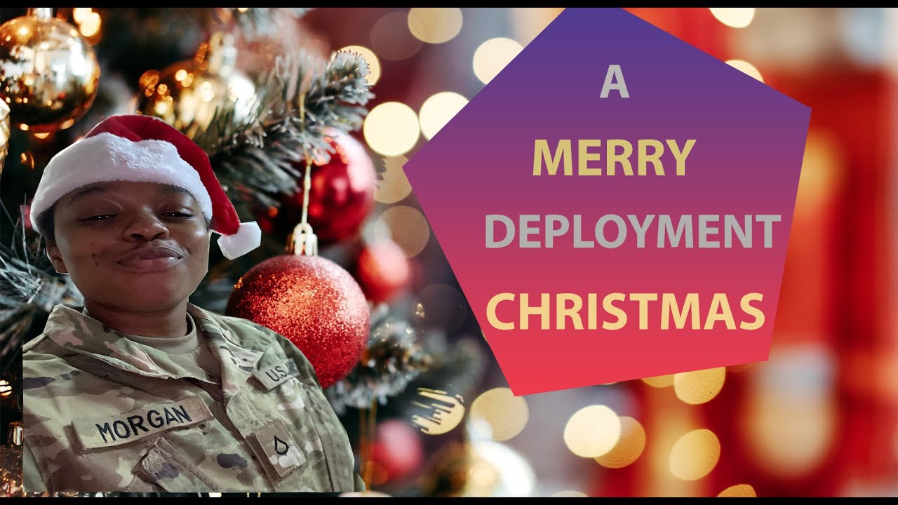 Deployment Series Episode 3: A Deployed Christmas| Niel Morgan - YouTube