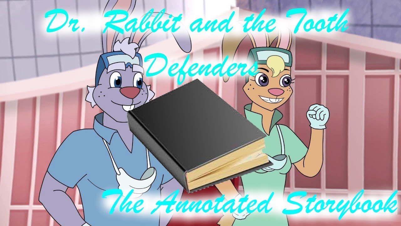 Dr. Rabbit and the Tooth Defenders: The Annotated Storybook - YouTube