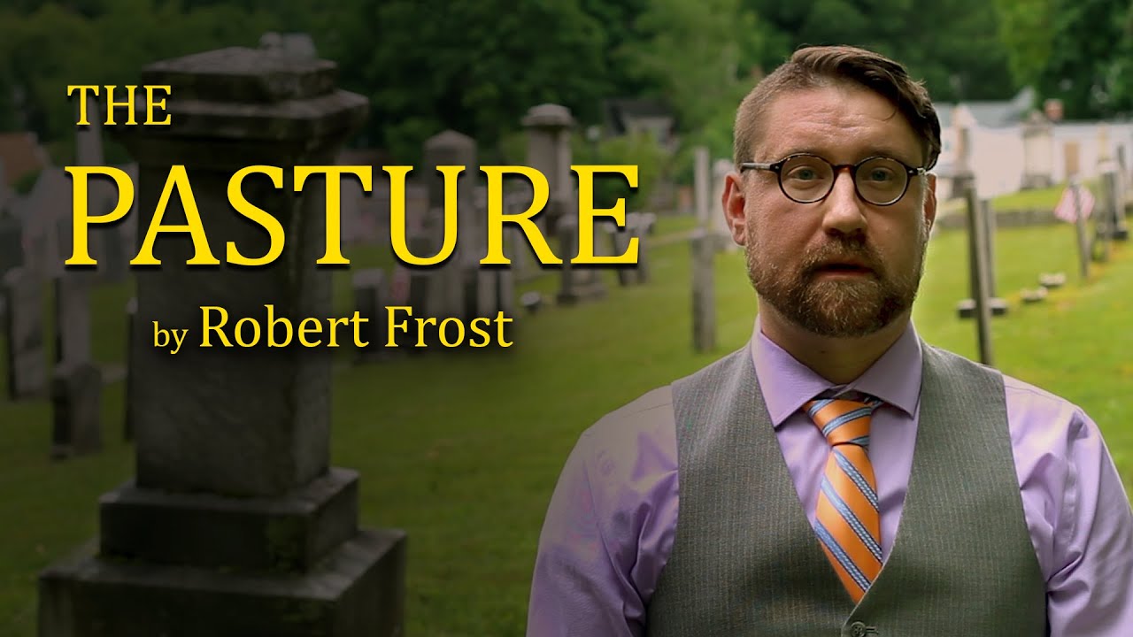 The Pasture by Robert Frost (Graveyard Poetry) - YouTube