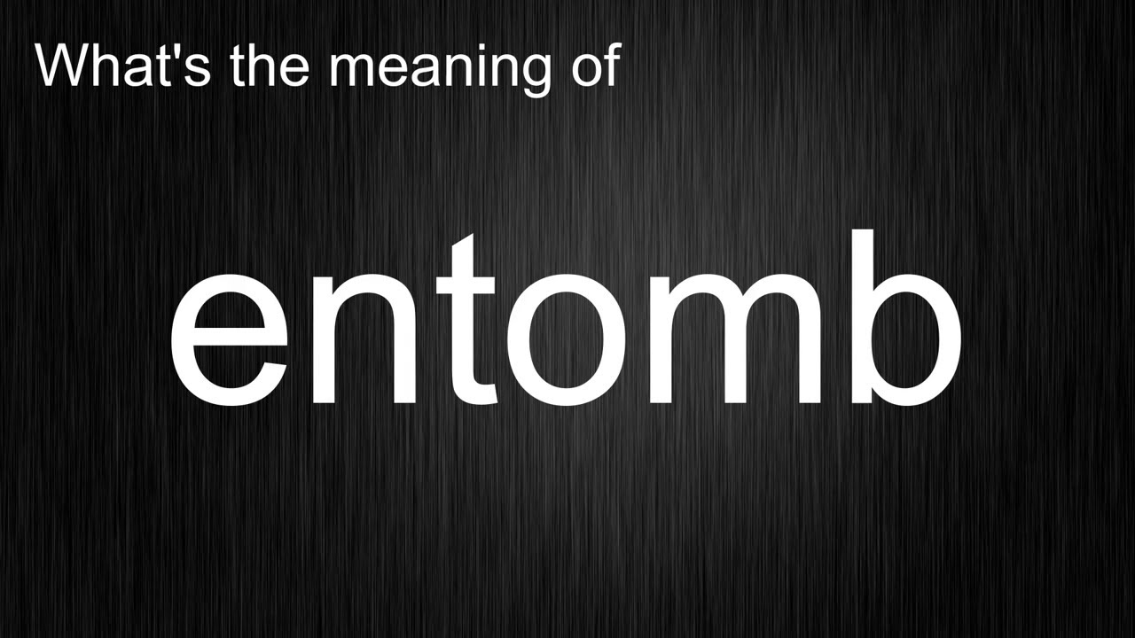 What's the meaning of "entomb", How to pronounce entomb? - YouTube
