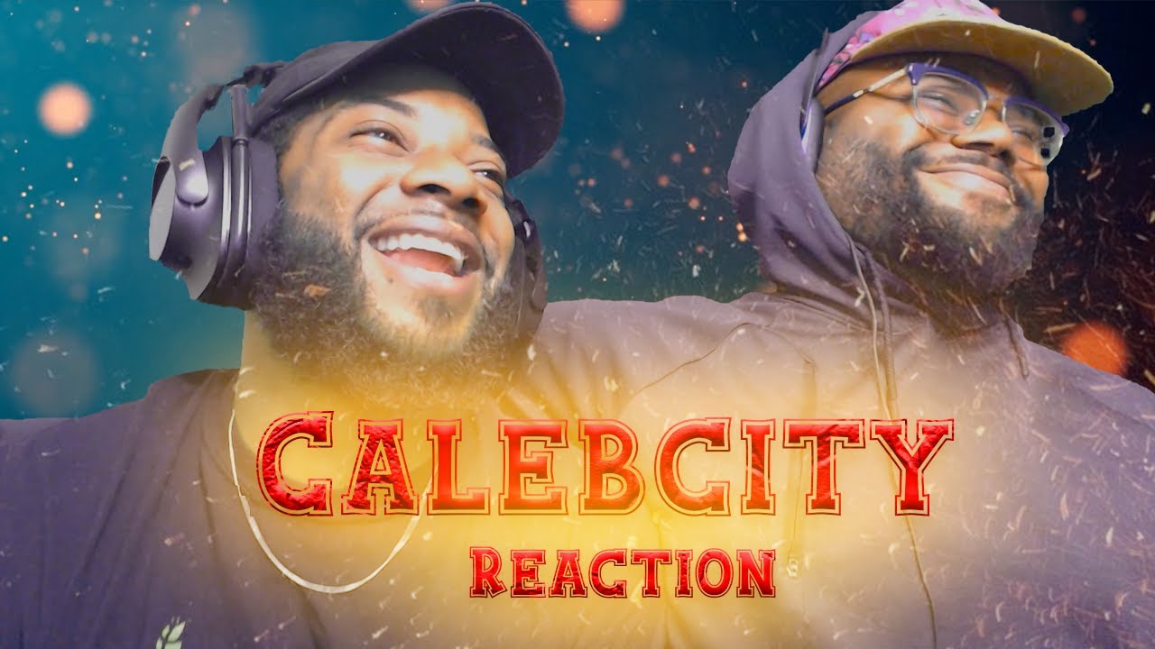 CALEBCITY REACTION - YouTube