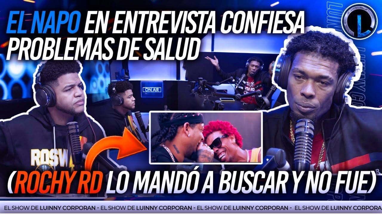 EL NAPO CASI LLORA ESTA MUY DELICADO DE SALUD “ROCHY RD LO MANDO A ...