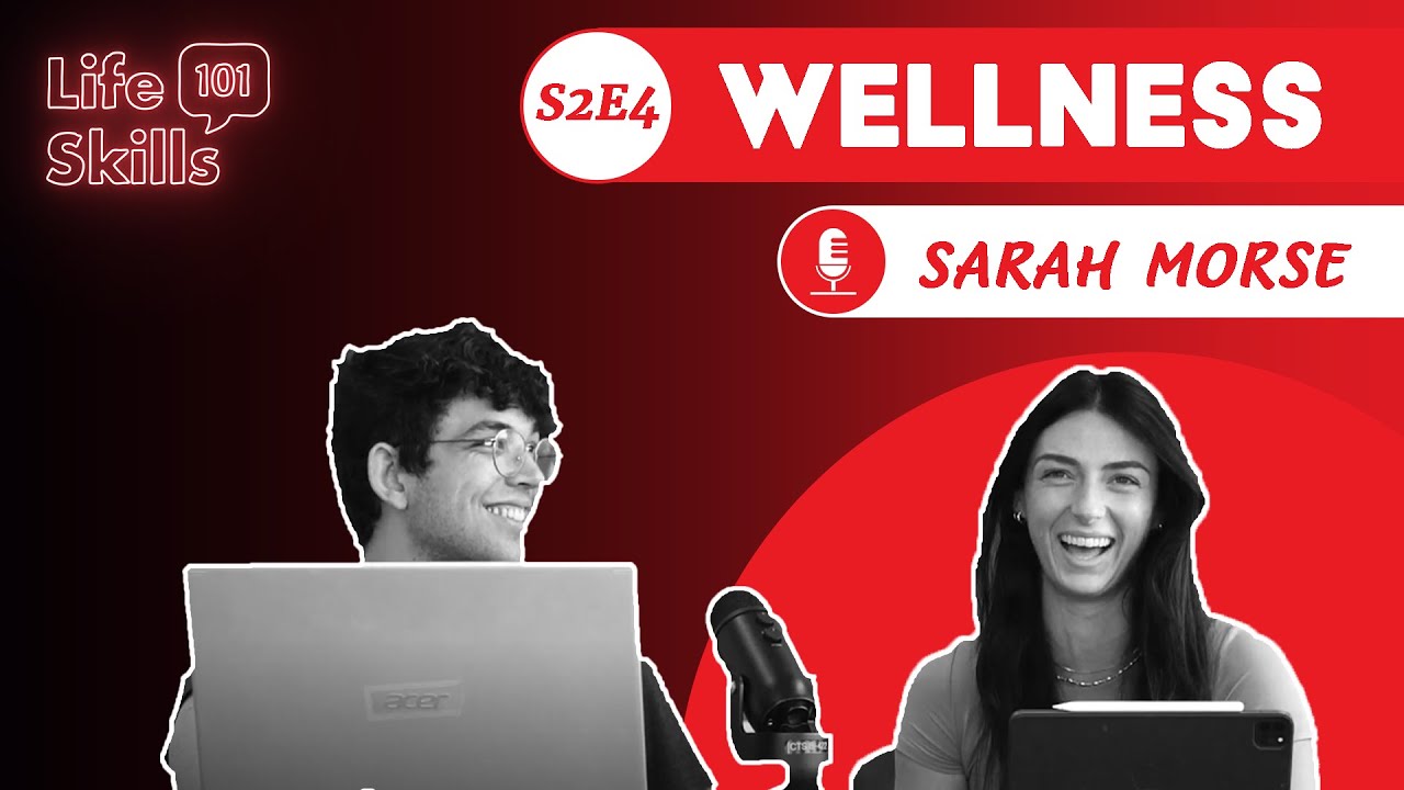 Life Skills 101 - Sarah Morse: Wellness - YouTube