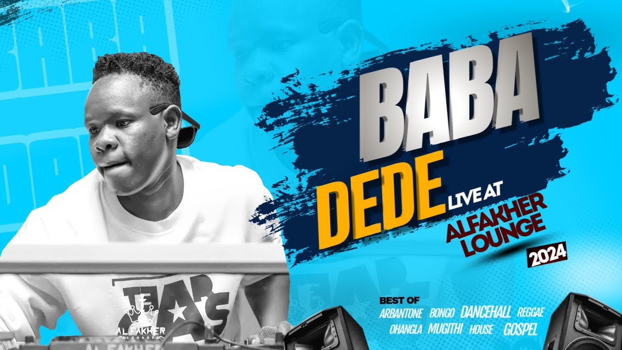 BABA DEDE LIVE ALFAKHER LOUNGE 2024_BEST OF ARBANTONE, BONGO,DANCEHALL ...
