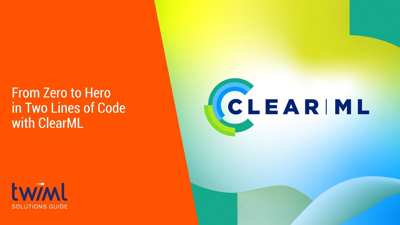 From Zero to Hero in Two Lines of Code with ClearML - YouTube