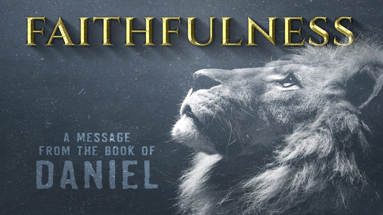 Faithfulness // A message from the Book of Daniel - YouTube