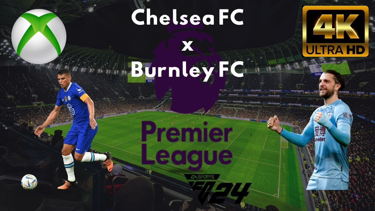 EA SPORTS FC 24: Chelsea FC x Burnley FC - Premier League - Xbox Series ...