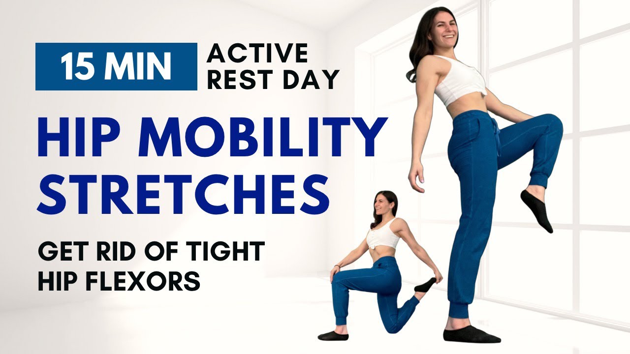 HIPS MOBILITY ~ HIP FLEXOR Stretch | 15 Min Workout | Stretching ...