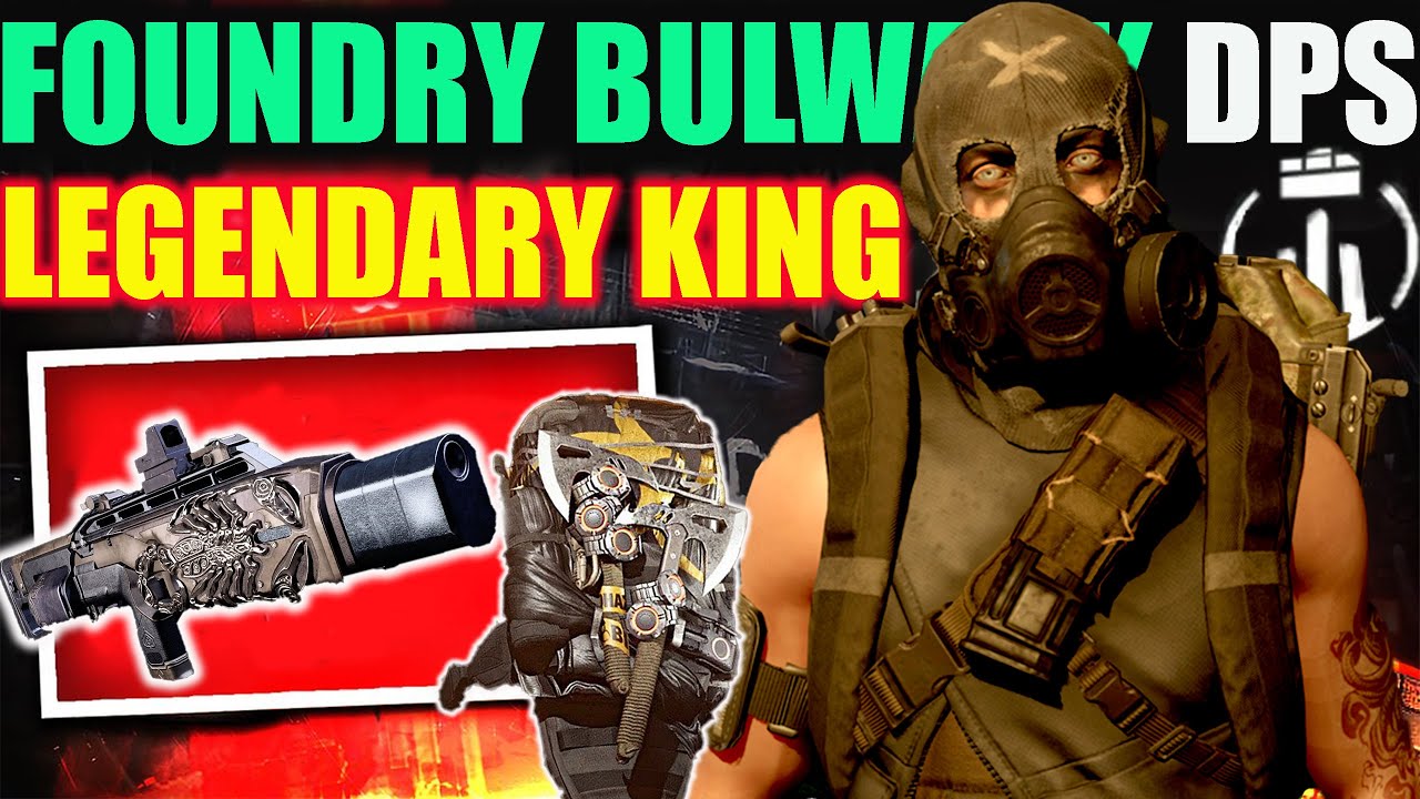 DESTROY LEGENDARY ENEMIES WITH FOUNDRY BULWARK IMMORTAL DPS BUILD | The ...