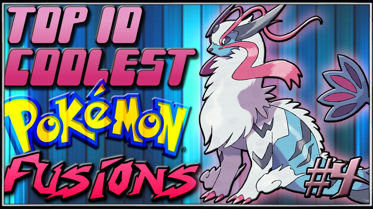 Top 10 Coolest Pokémon Fusions [Ep. 4] - YouTube