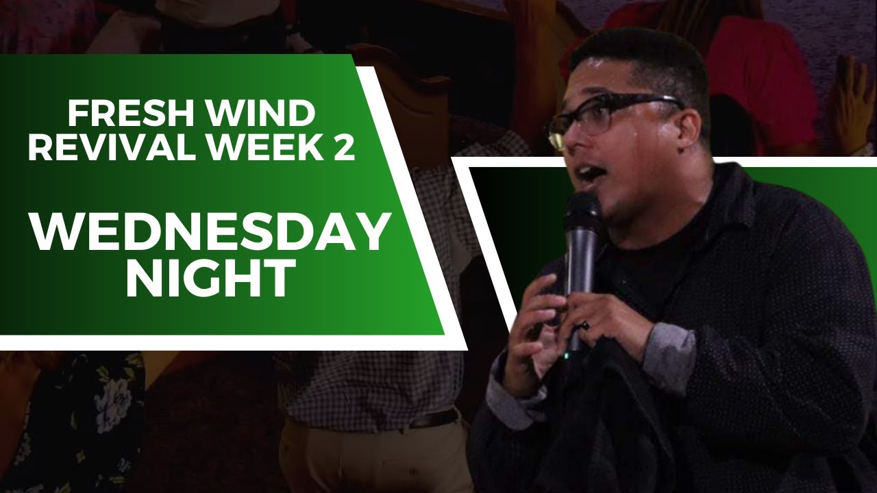 Fresh Wind Revival | Week 2 | Wednesday Night - YouTube