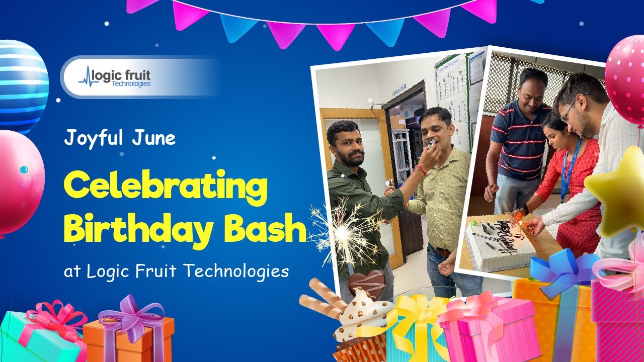Joyous June Birthday Bash celebration at Logic Fruit Technologies - YouTube
