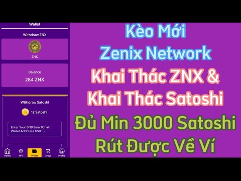 Kèo Mới Zenix Network Khai Thác ZNX & Khai Thác Satoshi Đủ Min 3000 Satoshi Là Rút Được Về Ví ...