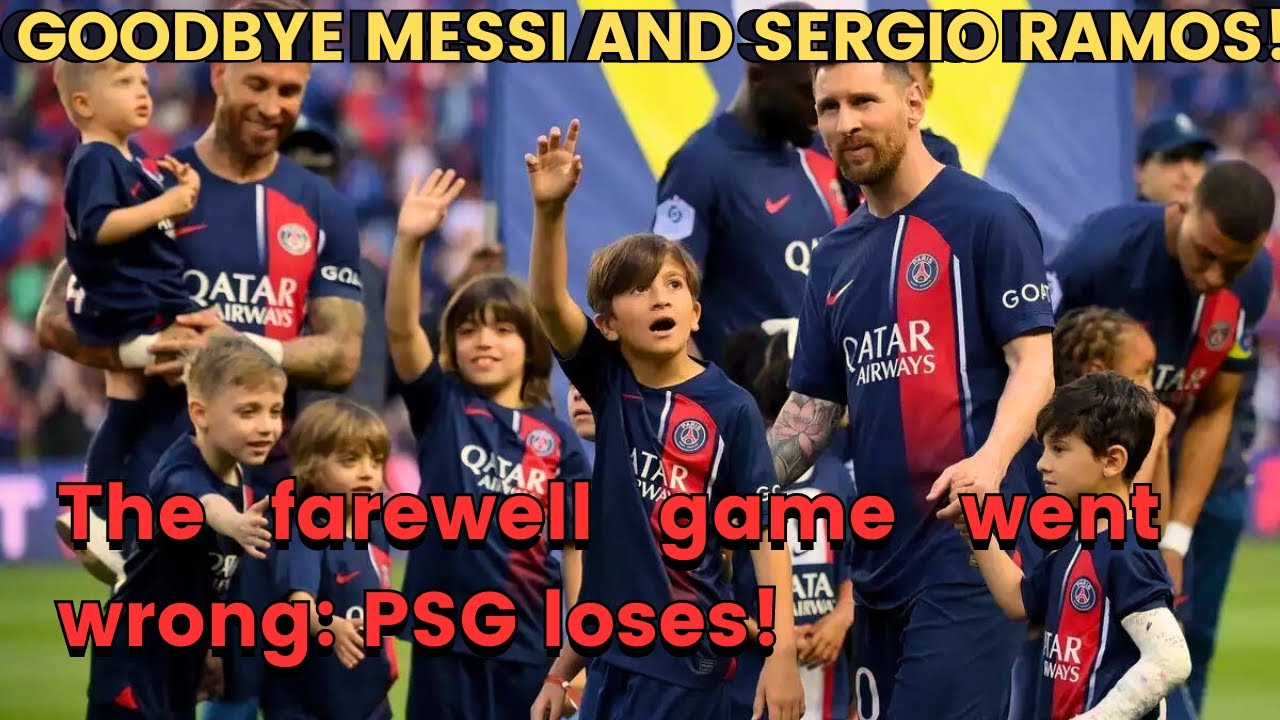 Messi's last game for PSG ends in defeat! - Goodbye Messi and Sergio ...