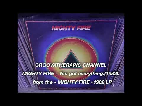 MIGHTY FIRE - You got everything.(1982) - YouTube