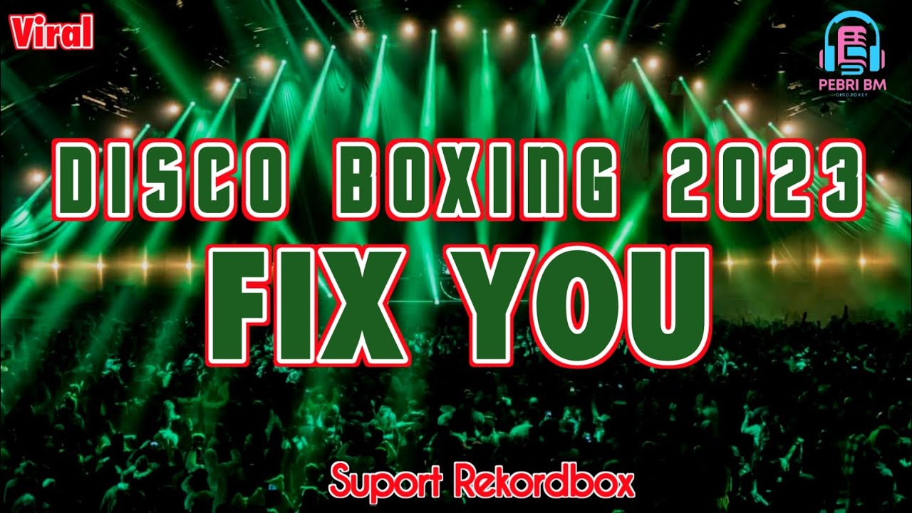 DISCO BOXING MEDAN !!!!! DJ FIX YOU JUNGLE DUTCH FULL BASS - YouTube