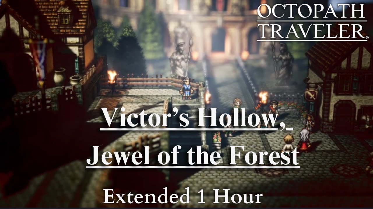 Octopath Traveler - Victor's Hollow, Jewel of the Forest [Extended ...