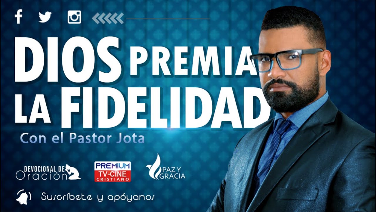 Dios premia la fidelidad | #PastorJota - YouTube