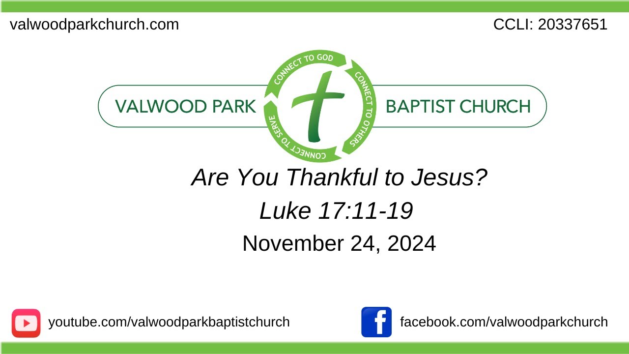 November 24, 2024 - Are You Thankful to Jesus - Luke 17:11-19 - Pastor ...