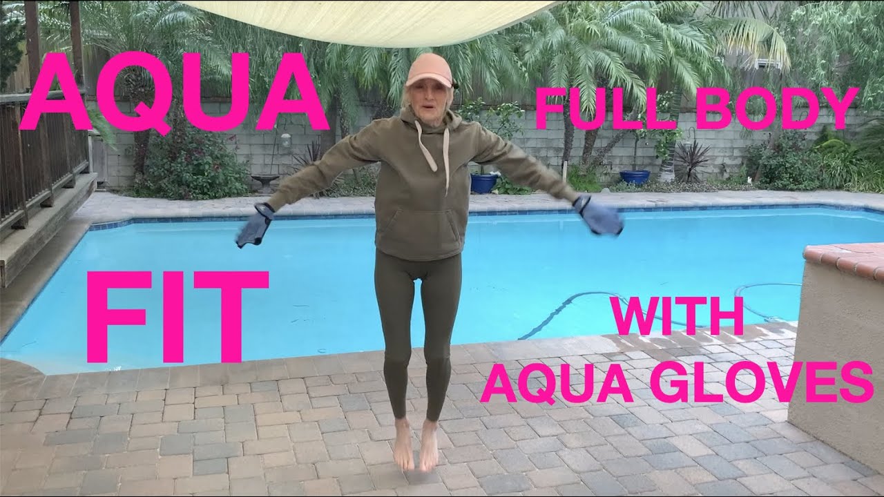 AQUA FIT- FULL BODY WORKOUT WITH AQUA GLOVES - YouTube
