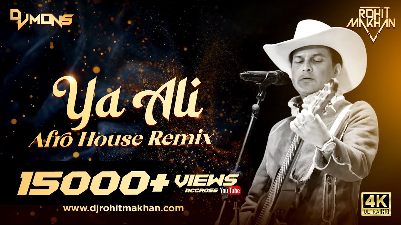 Ya Ali (Afro House Remix) | DJ Rohit Makhan X DJ Mons | Tribute to ...