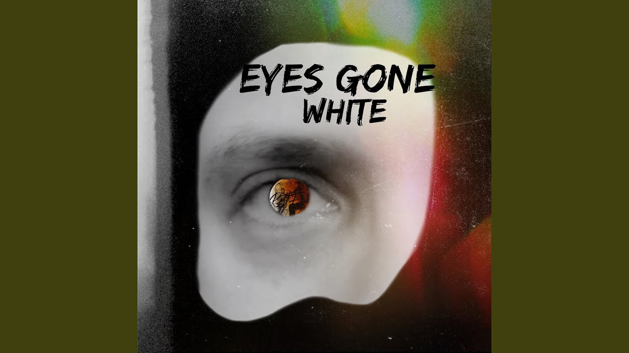 Eyes Gone White - YouTube