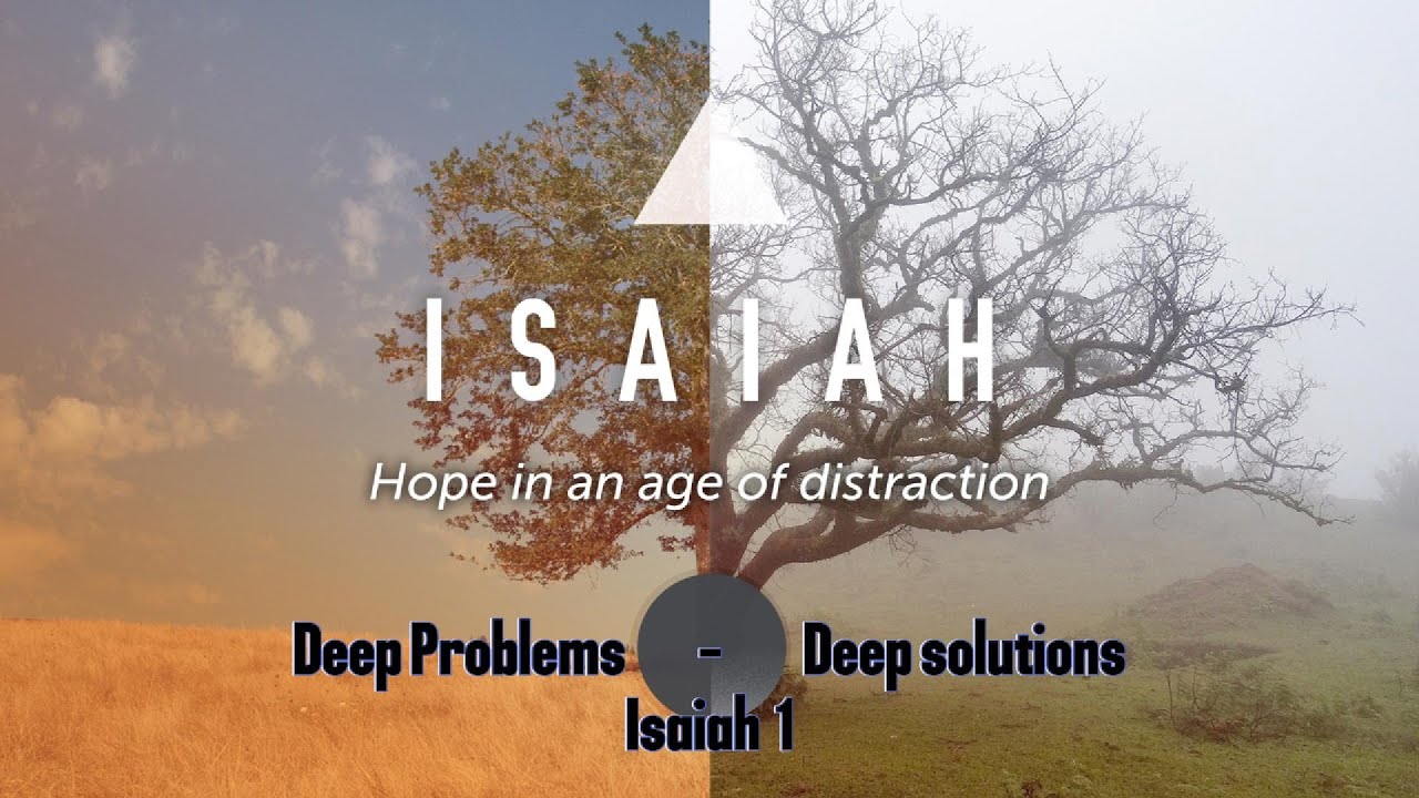 Deep Problems - Deep Solution; Isaiah 1 - YouTube