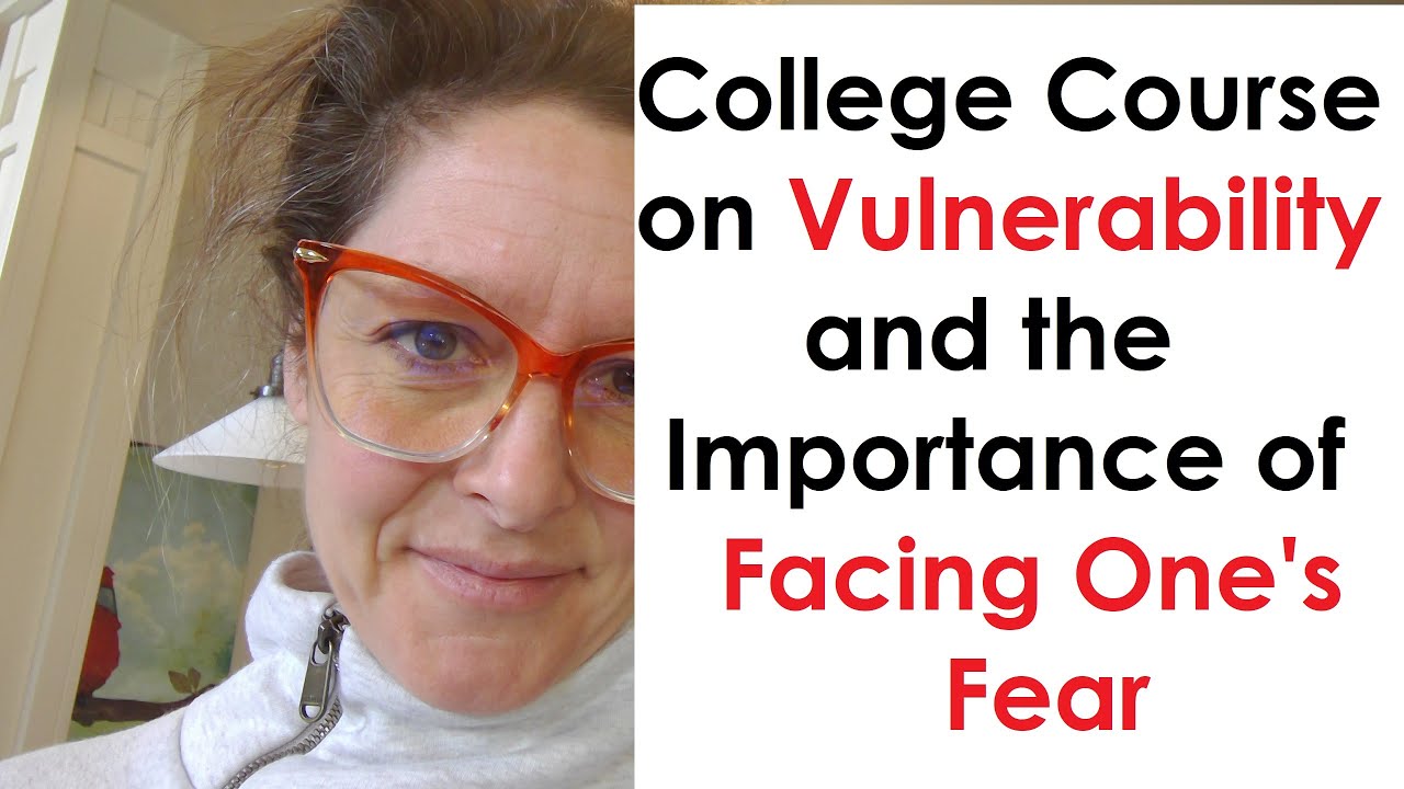 College Lecture on Vulnerability and Facing Fear - YouTube